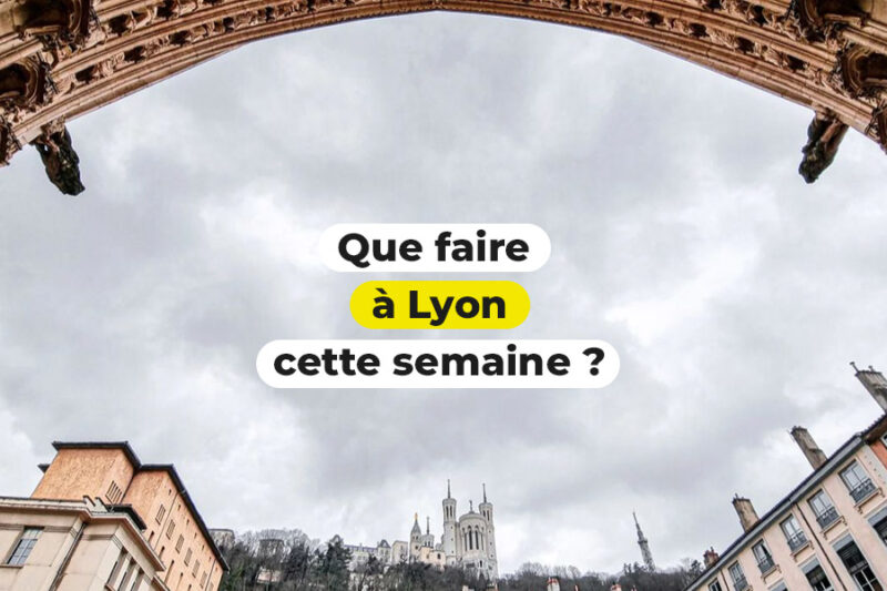 Que faire à Lyon cette semaine ? (Du 26 au 30 juin 2023)