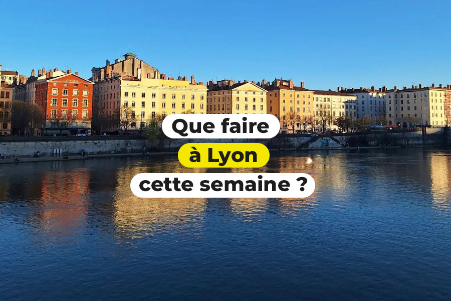 Que faire à Lyon cette semaine ? (du 25 au 29 mars 2024)