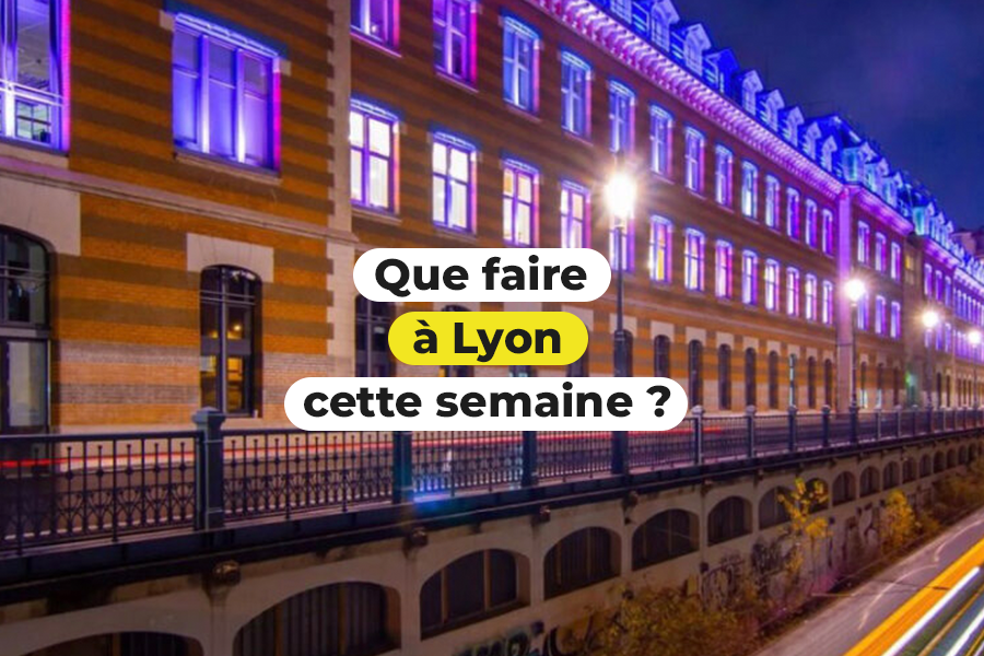 Que faire à Lyon cette semaine à Lyon ? (du 22 au 26 avril 2024)